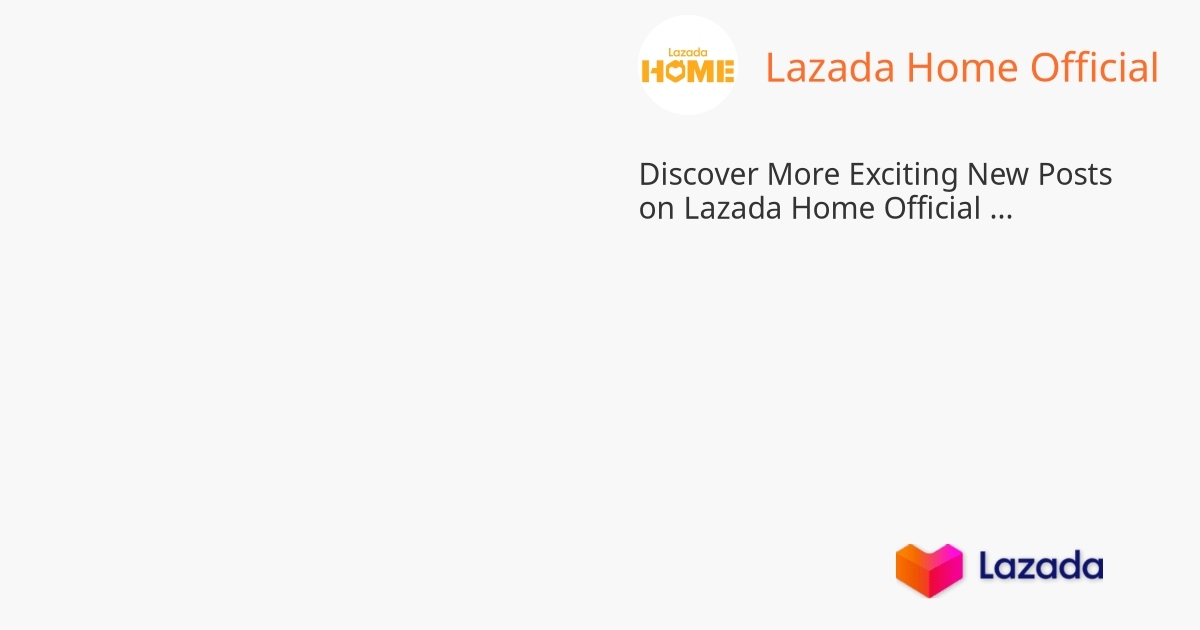 Discover More Exciting New Posts on Lazada Home Official | Lazada!