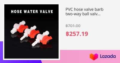 PVC hose valve barb two-way ball valve OD 4-25mm plastic quick plug ...