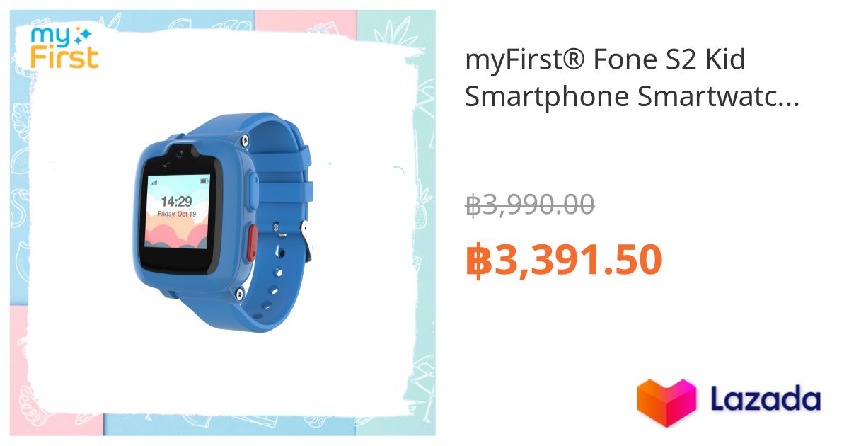 myFirst® Fone S2 Kid Smartphone Smartwatch นาฬิกาโทรศัพท์กันเด็กหาย สมาร์ทวอทช์ ติดตามตัวเด็ก ...