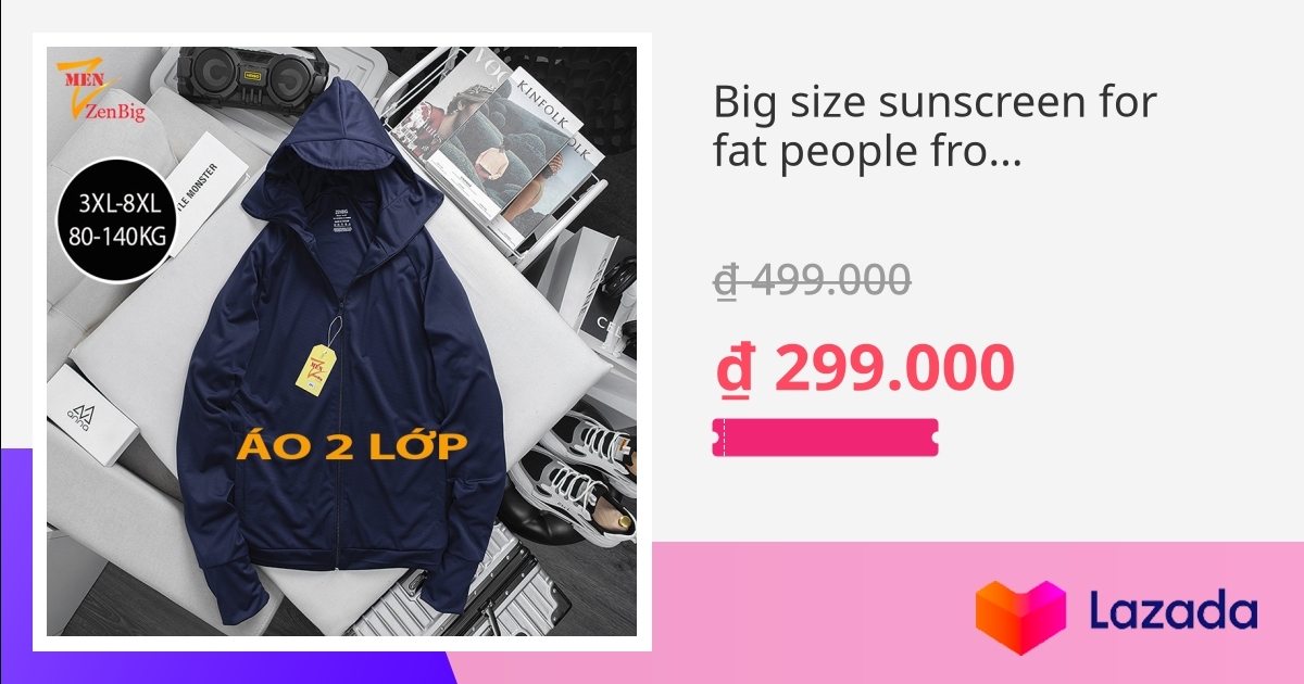 Áo chống nắng big size dành cho người mập người béo từ 80kg, 90kg, 100kg, 110kg, 120kg, 130kg ...
