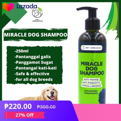 [PET ORGANICS] MIRACLE DOG SHAMPOO | 250ML | GALIS ALIS | GARAPATA ALIS ...