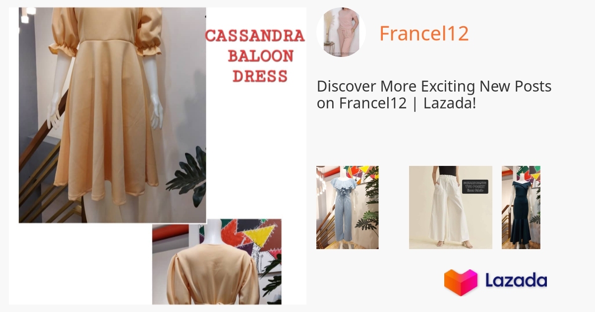 Discover More Exciting New Posts on Francel12 | Lazada!