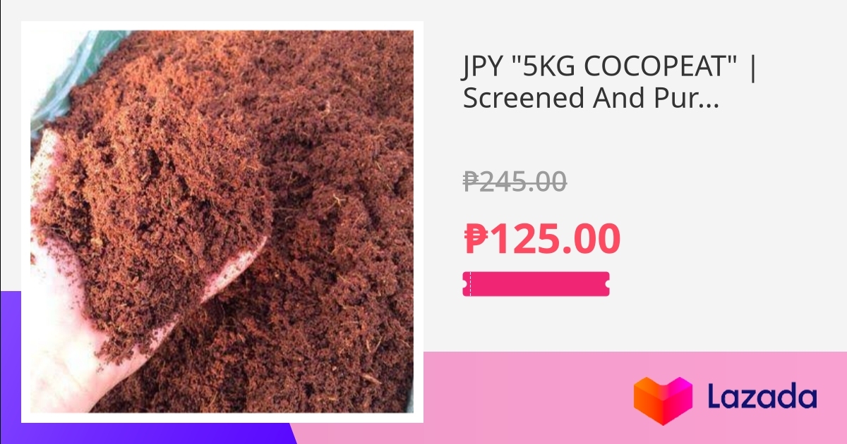 JPY "5KG COCOPEAT" | Screened And Pure Coco Peat best in planting in your garden ||Pataba sa ...