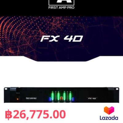 FA Model FX4D CLASS D 4CH เครื่องขยายเสียง จาก FIRST AMP PRO เพาเวอร์แอมป์มาตรฐาน สัญชาติไทย