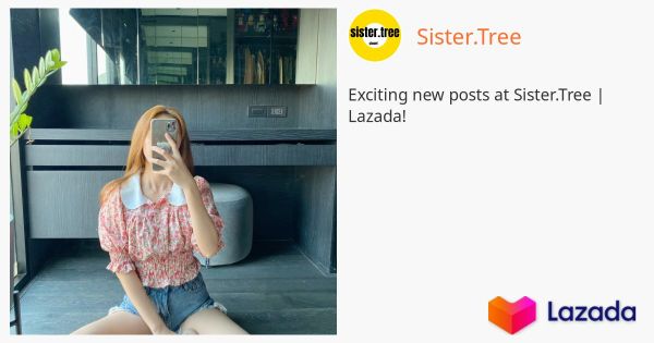 Exciting new posts at Sister.Tree | Lazada!