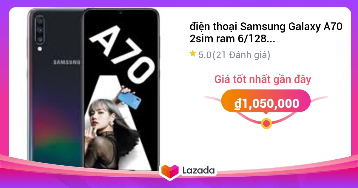 điện thoại Samsung Galaxy A70 2sim ram 6/128G Chính Hãng, cấu hình CPU ...