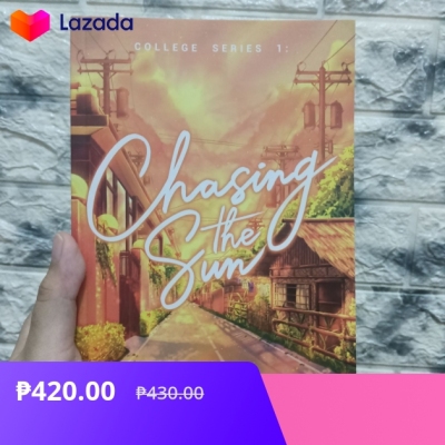 College Series 1: Chasing the Sun By: inksteady (Preloved but like new)