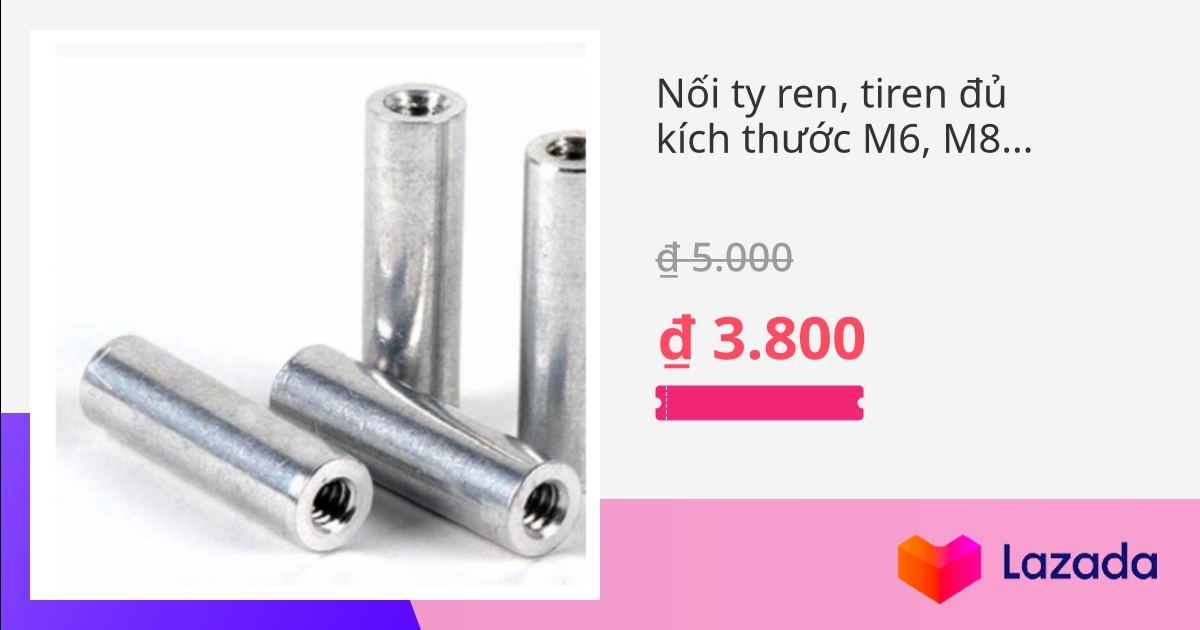 Nối ty ren, tiren đủ kích thước M6, M8, M10, M12, M14, M16 thép Cácbon ...