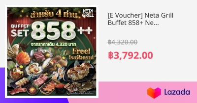 [E Voucher] Neta Grill Buffet 858+ New Menu(For 4 person) (ราคาเต็ม4320)ฟรีโรลฟัวกราส์ กุ้ง ...