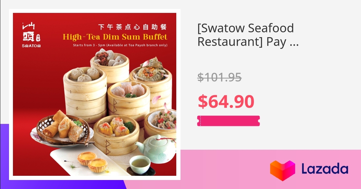 [Swatow Seafood Restaurant] Pay 2 Adults & 𝟯𝗿𝗱 P𝗮𝘅 D𝗶𝗻𝗲𝘀 In FREE ...