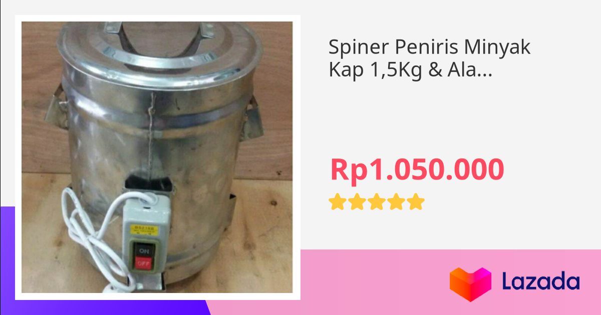 Spiner Peniris Minyak Kap 1,5Kg & Alat Tiris/Pengering Makanan otomatis