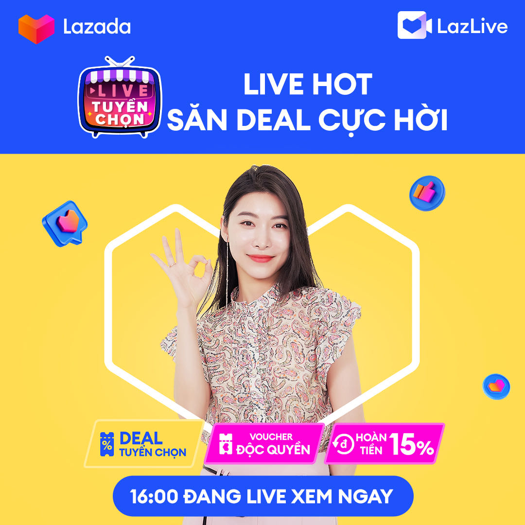 Chào tôi sẽ bắt đầu livestream trên Lazada-Live tại 08-22 16:00. Đừng ...